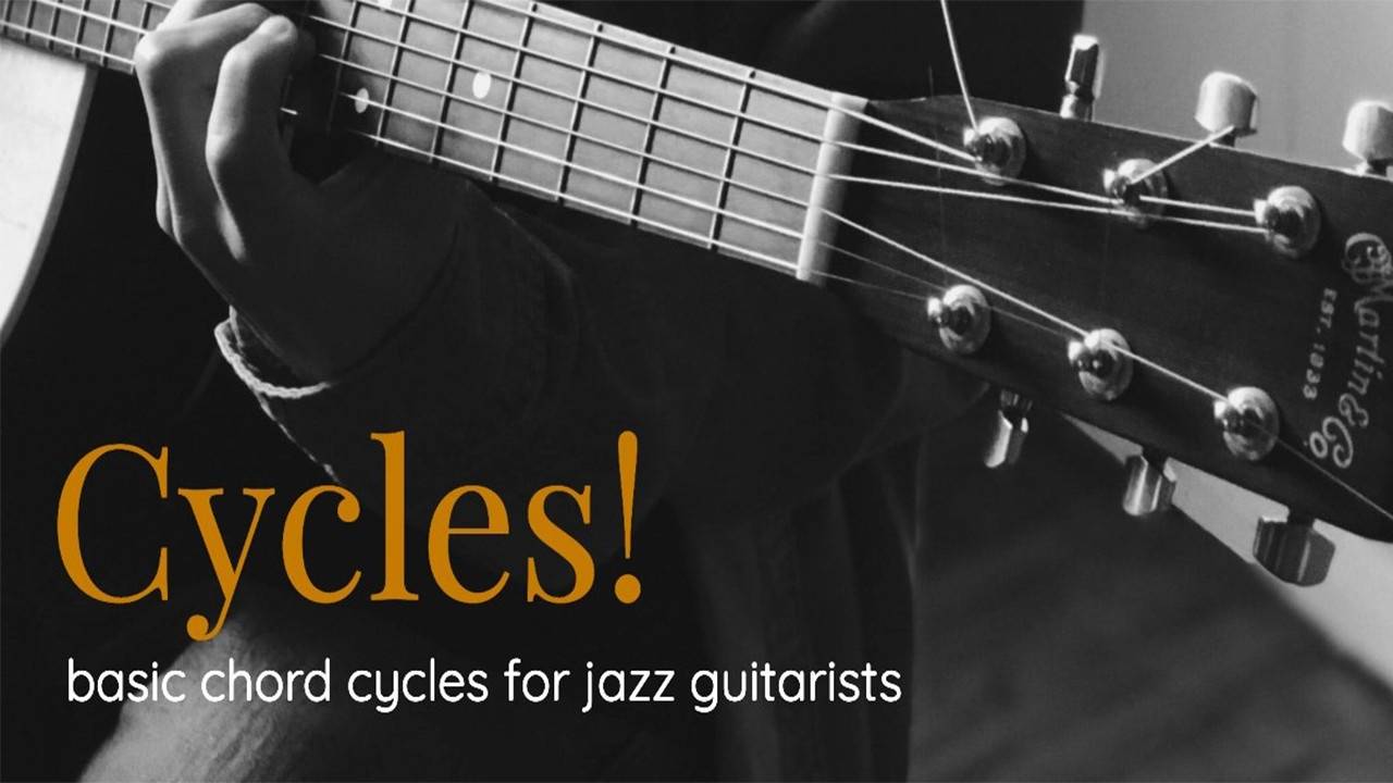 The Basic Jazz Chord Cycles for Guitarists