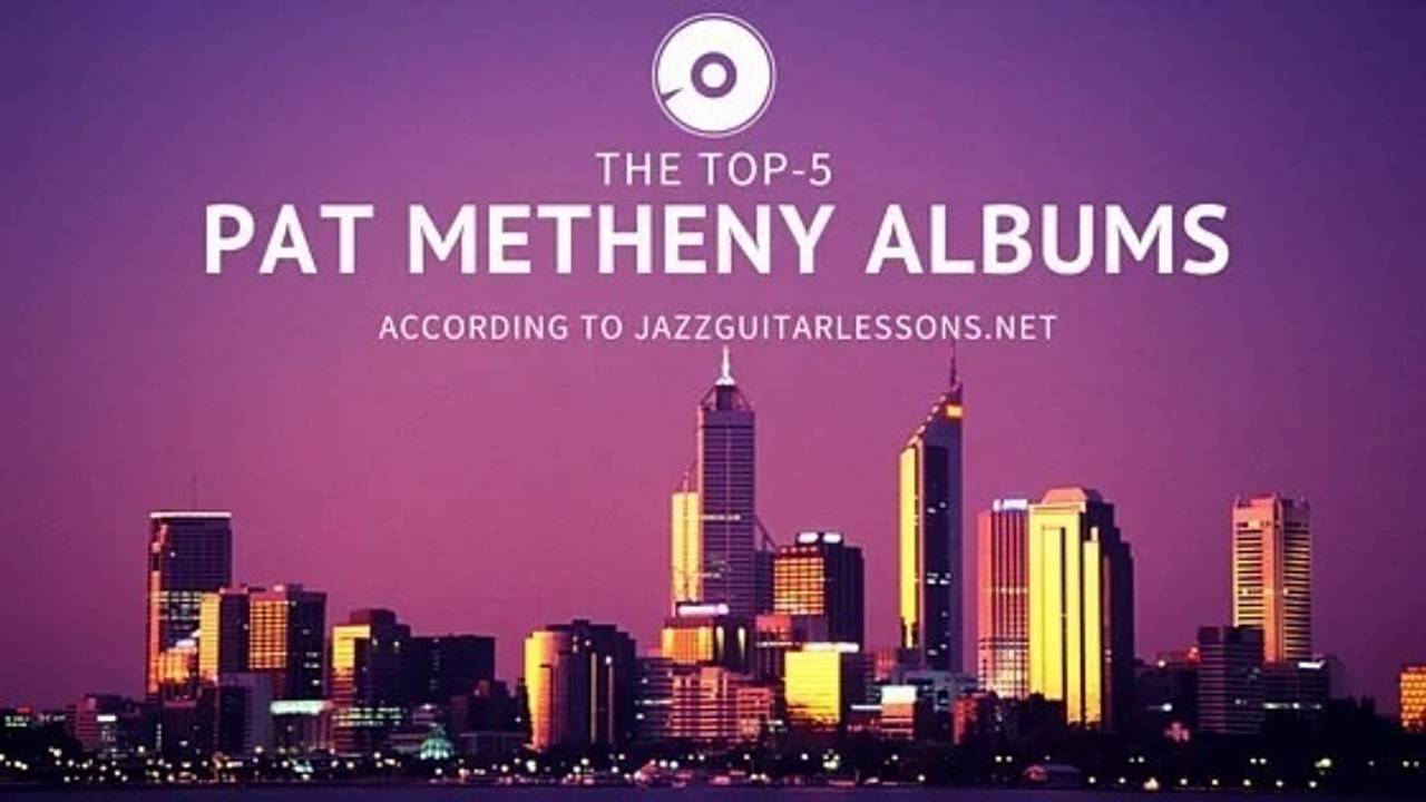Pat Metheny Top-5 Albums