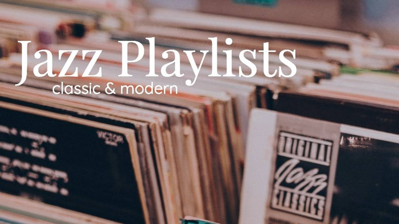 Curated Classic & Modern Jazz Playlists