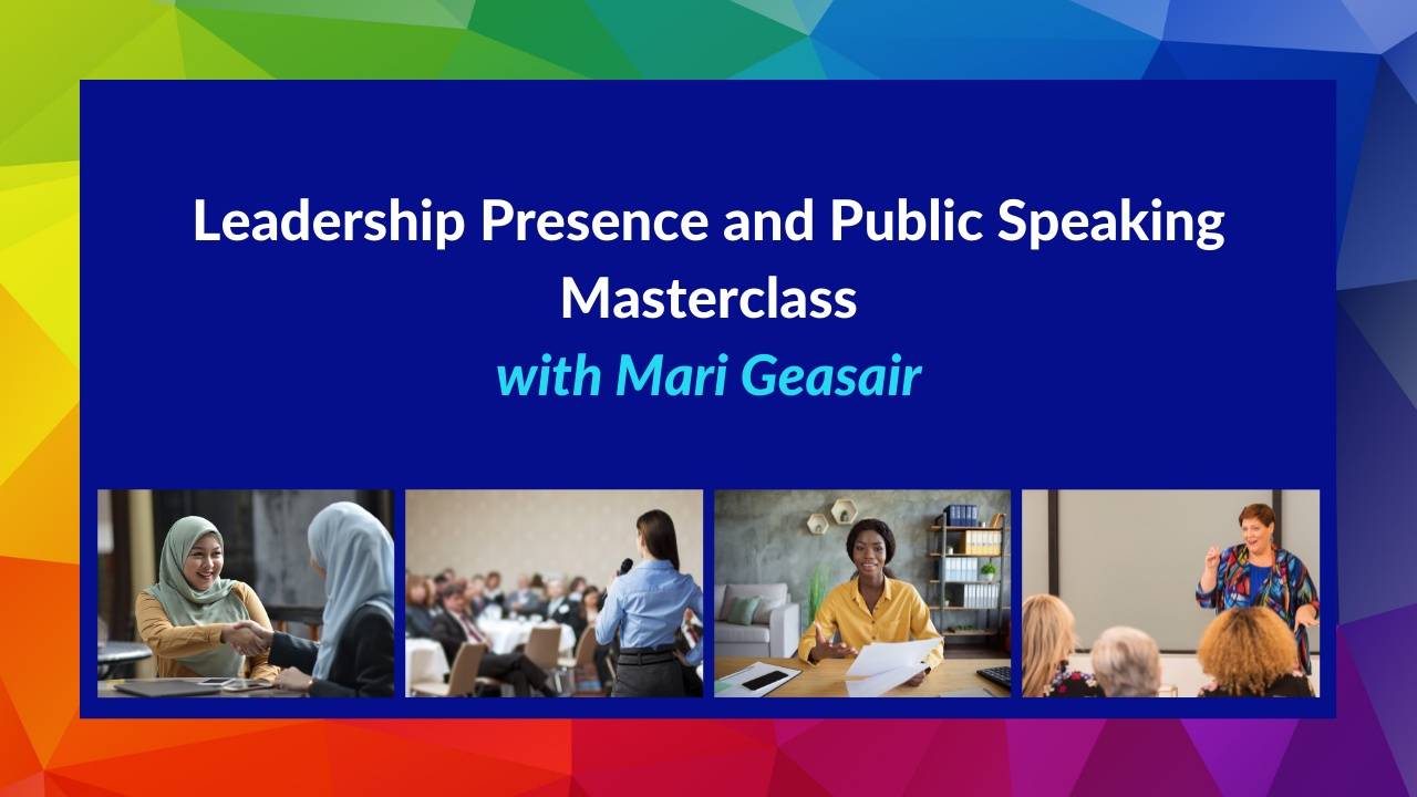 Executive Presence, Virtual Presenting, & Public Speaking Masterclass