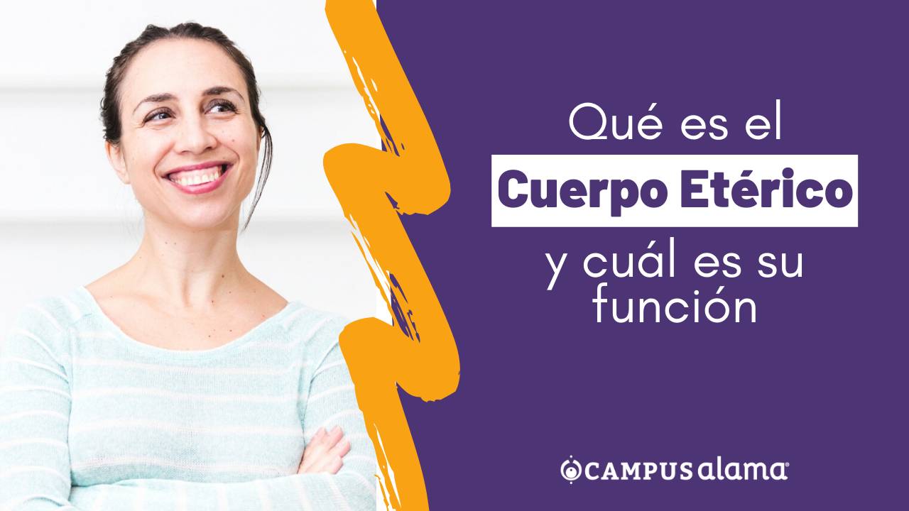 Qué es el Cuerpo Etérico y cuál es su función