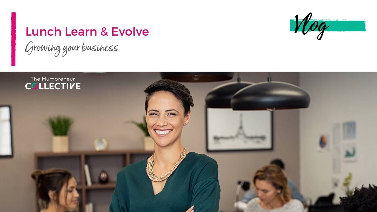 How to grow your business - Lunch, Learn & Evolve