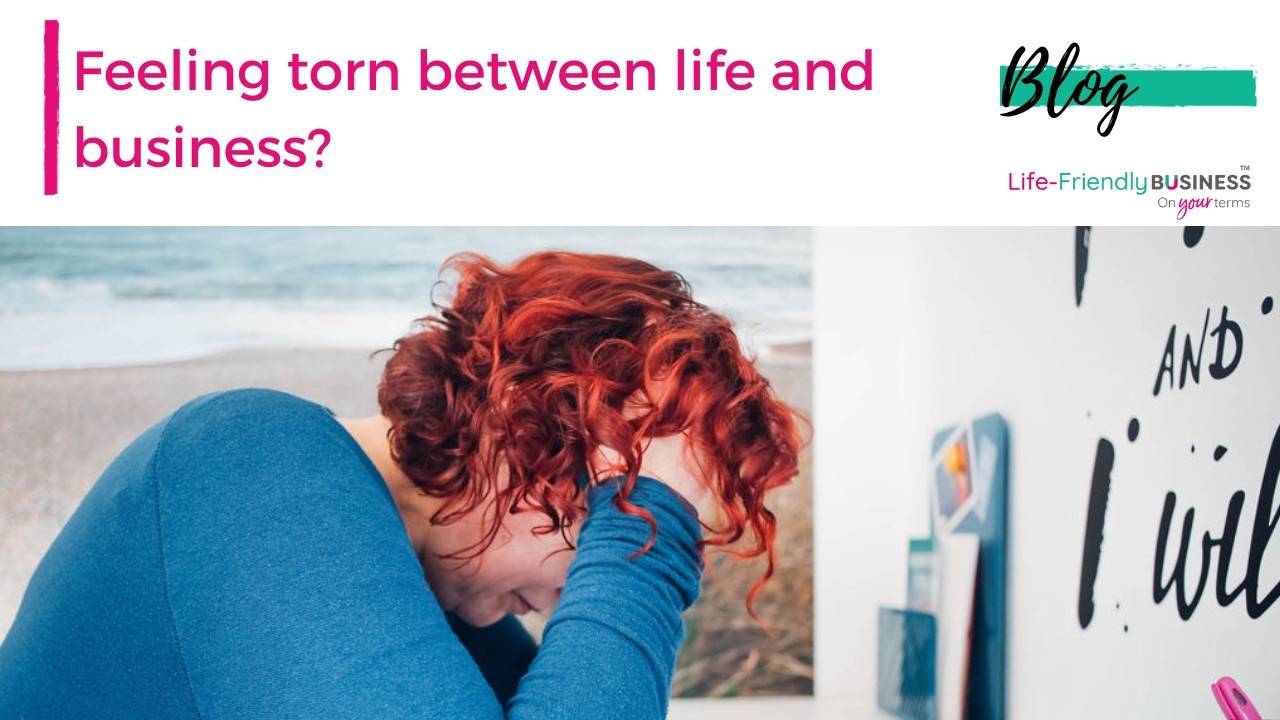 Feeling torn between life and business?