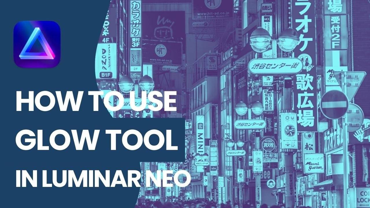 Luminar NEO: How to use the Glow Tool