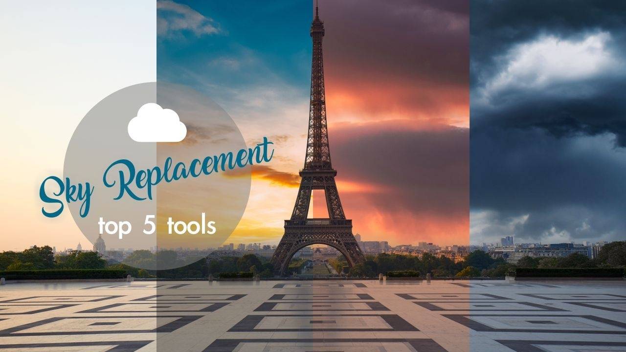 Top 5 Sky Replacement Tools (2021)
