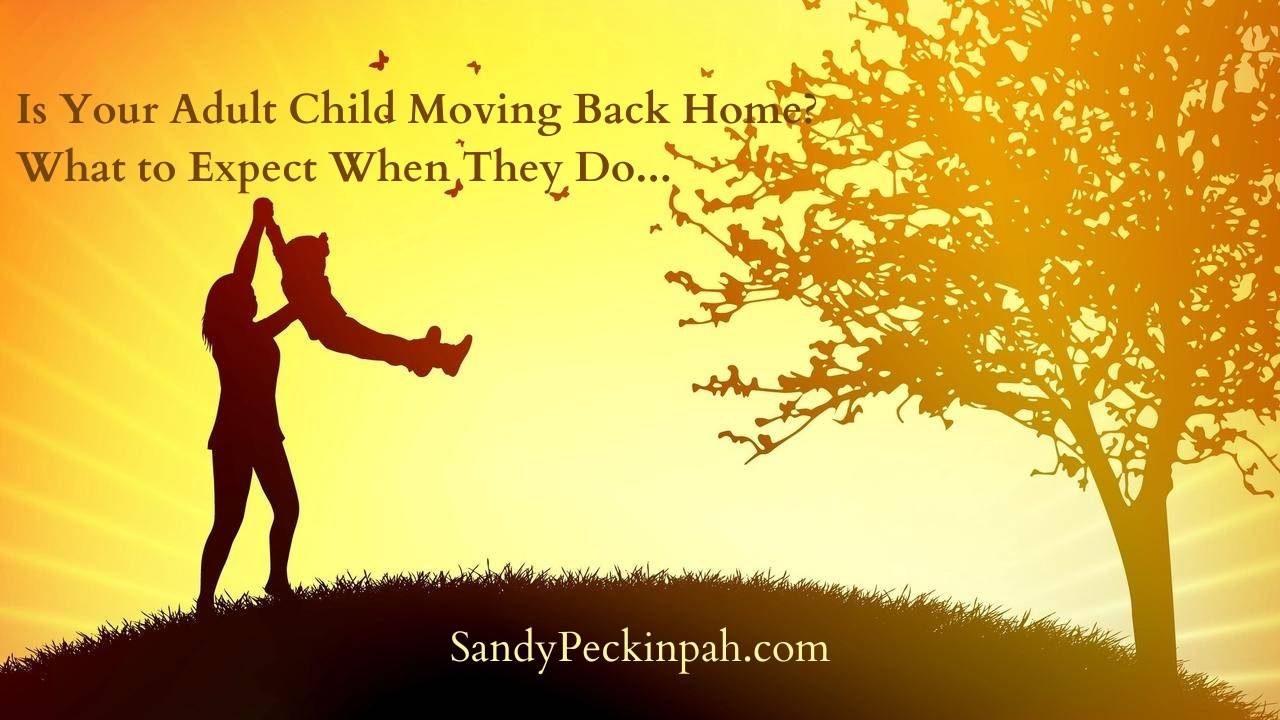 Is Your Adult Child Moving Back Home? What to Expect When They Do...
