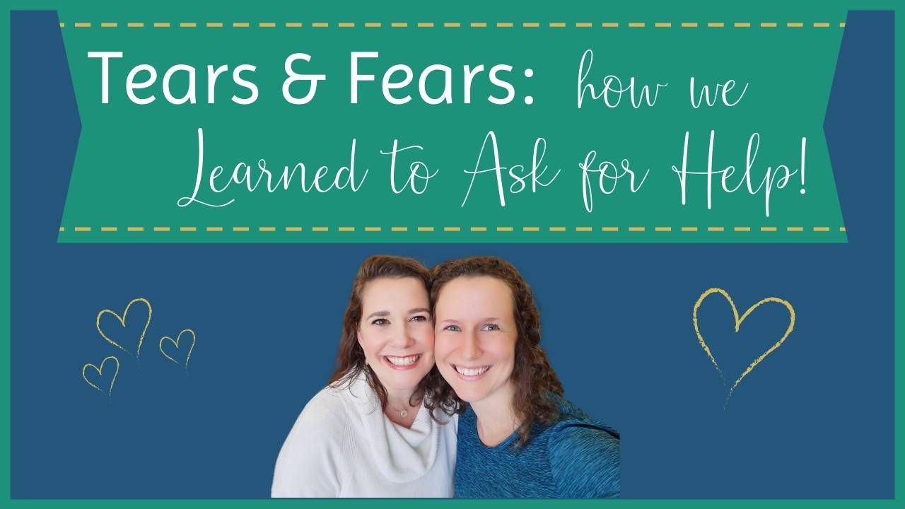 Tears & Fears: how we learned to ask for help