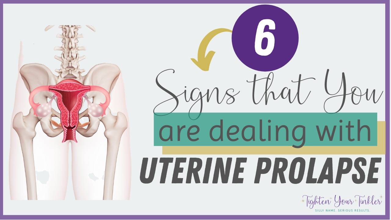 6 Signs that you are dealing with Uterine Prolapse
