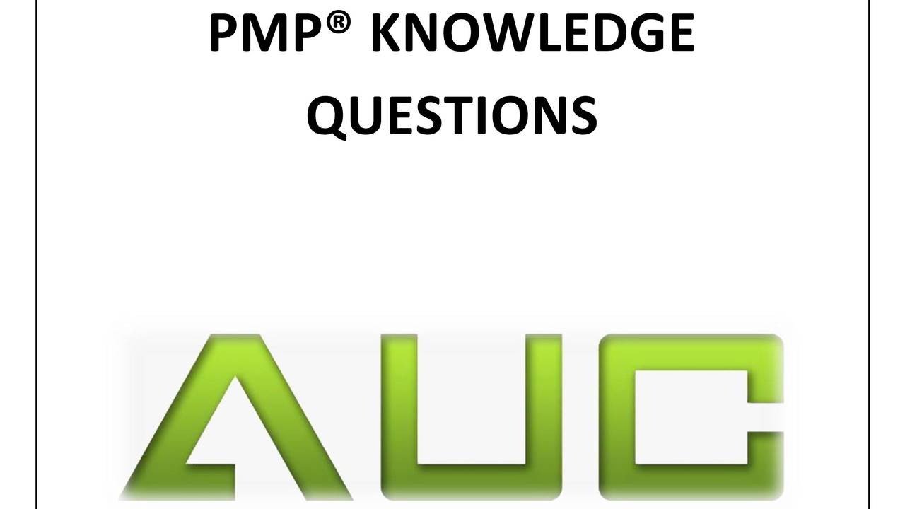 AUC PMP Knowledge Questions