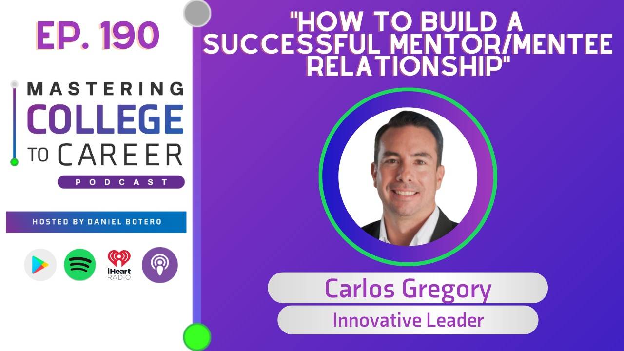 "Building a Successful Mentor/Mentee Relationship” with Carlos Gregory