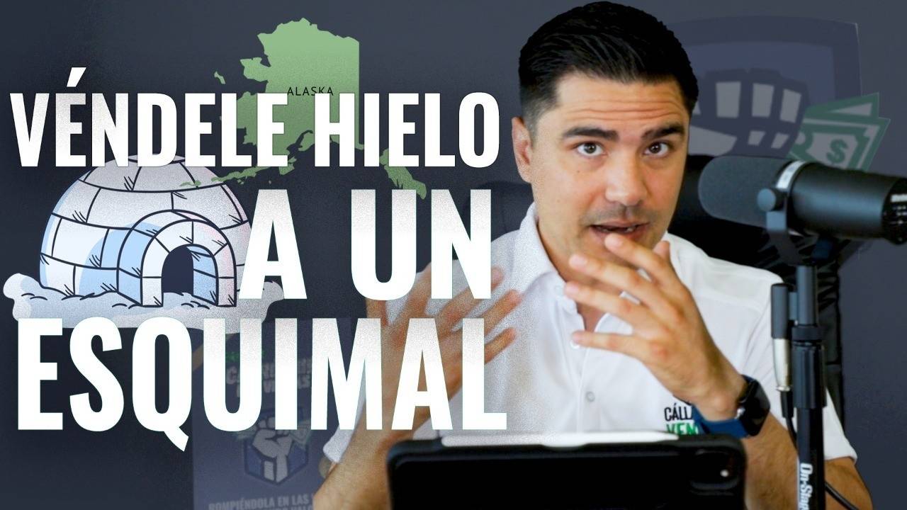 Cómo Venderle Hielo a un Esquimal