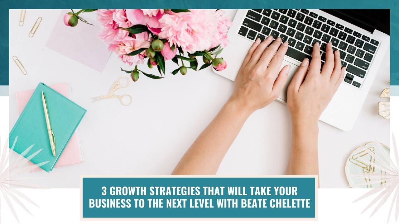 3 Growth Strategies That Will Take Your Business to the Next Level