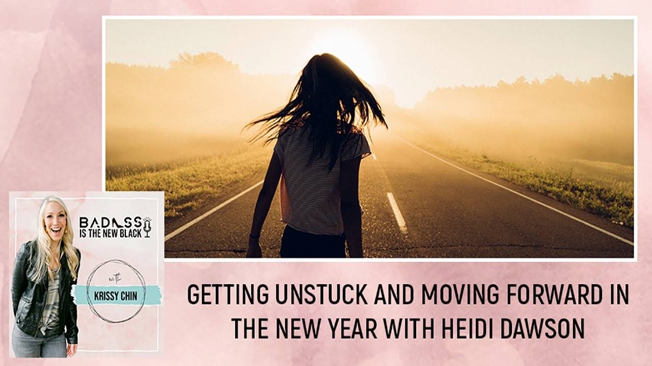 Getting Unstuck And Moving Forward In The New Year With Heidi Dawson