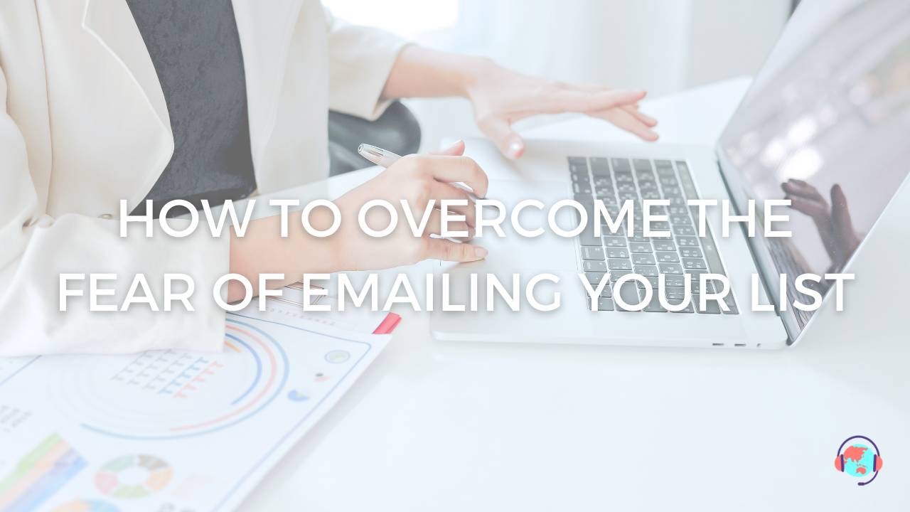 Overcome The Fear of Emailing Your List And Making A Sale