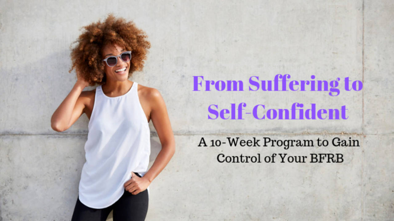 From Suffering to Self-Confident: Program to Gain Control of Your BFRB