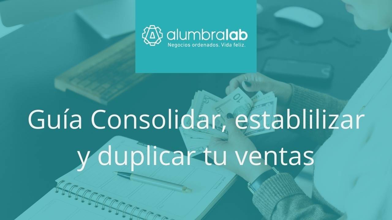 [GRATIS] Guía GRATUITA Consolidar, estabilizar y duplicar ventas