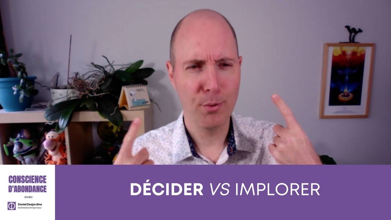 Décider vs implorer