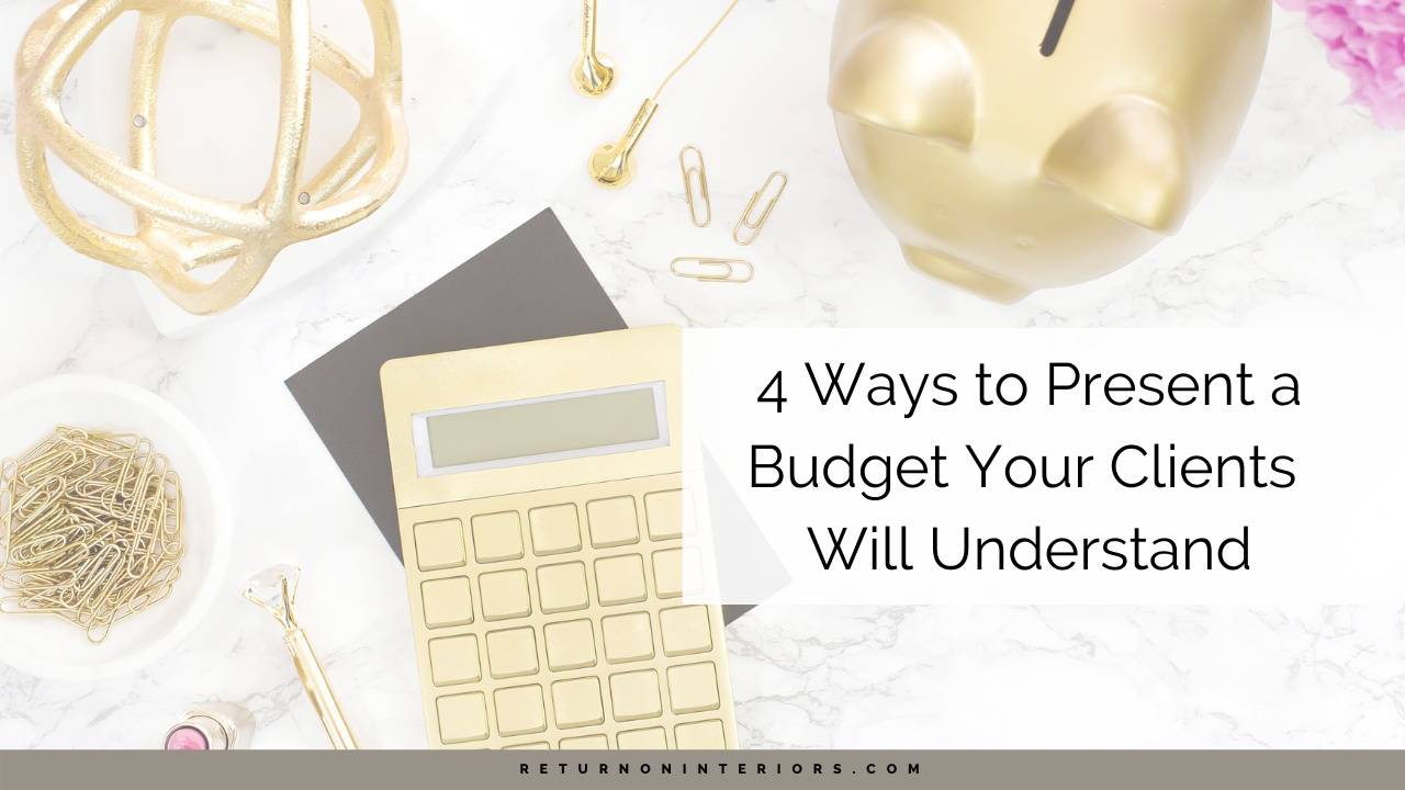 4 Ways to Present a Budget Your Clients Will Understand