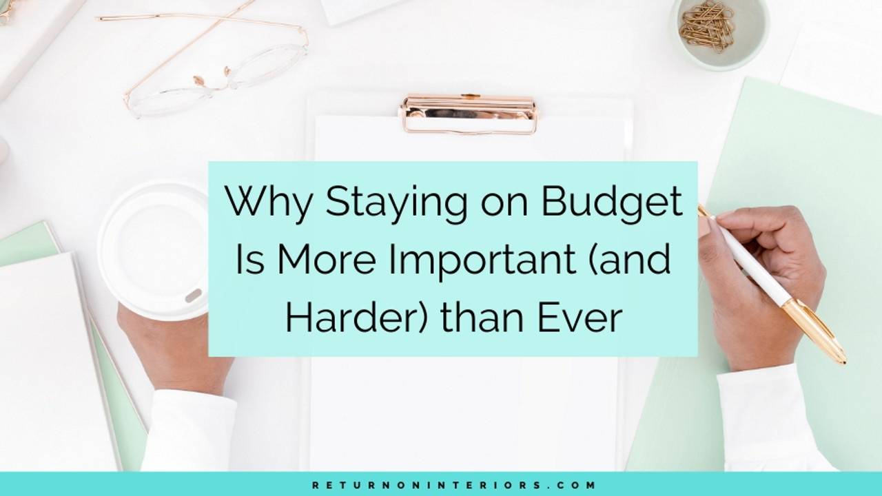 Why Staying on Budget Is More Important (and Harder) than Ever