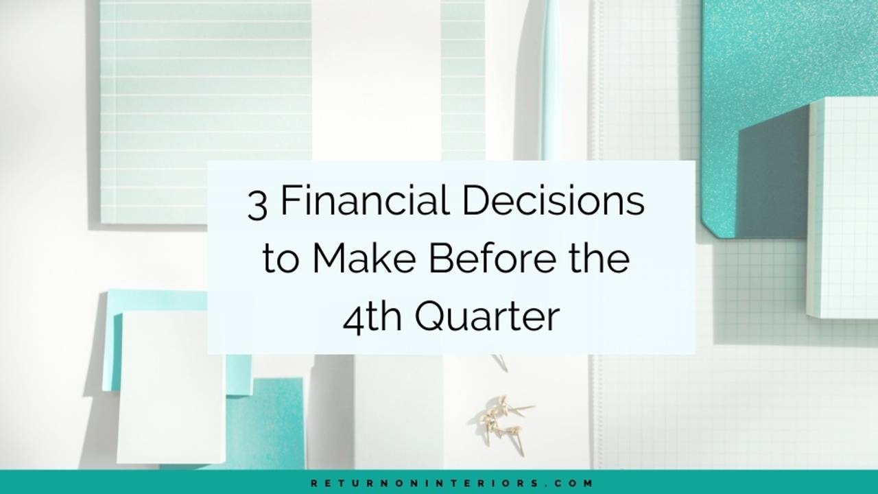 3 Financial Decisions to Make Before the 4th Quarter