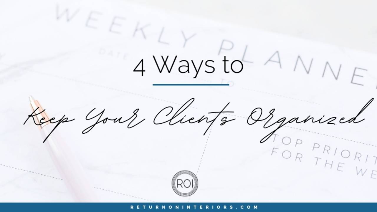 4 Ways to Keep Your Clients Organized