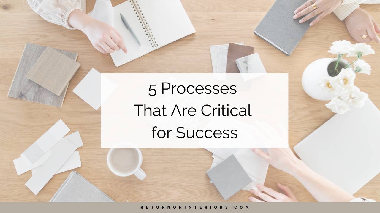 5 Processes That Are Critical for Success