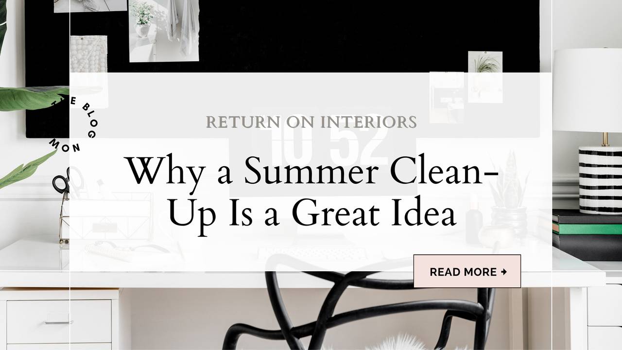 Why a Summer Clean-Up Is a Great Idea