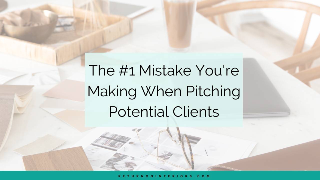 The #1 Mistake You're Making When Pitching Potential Clients