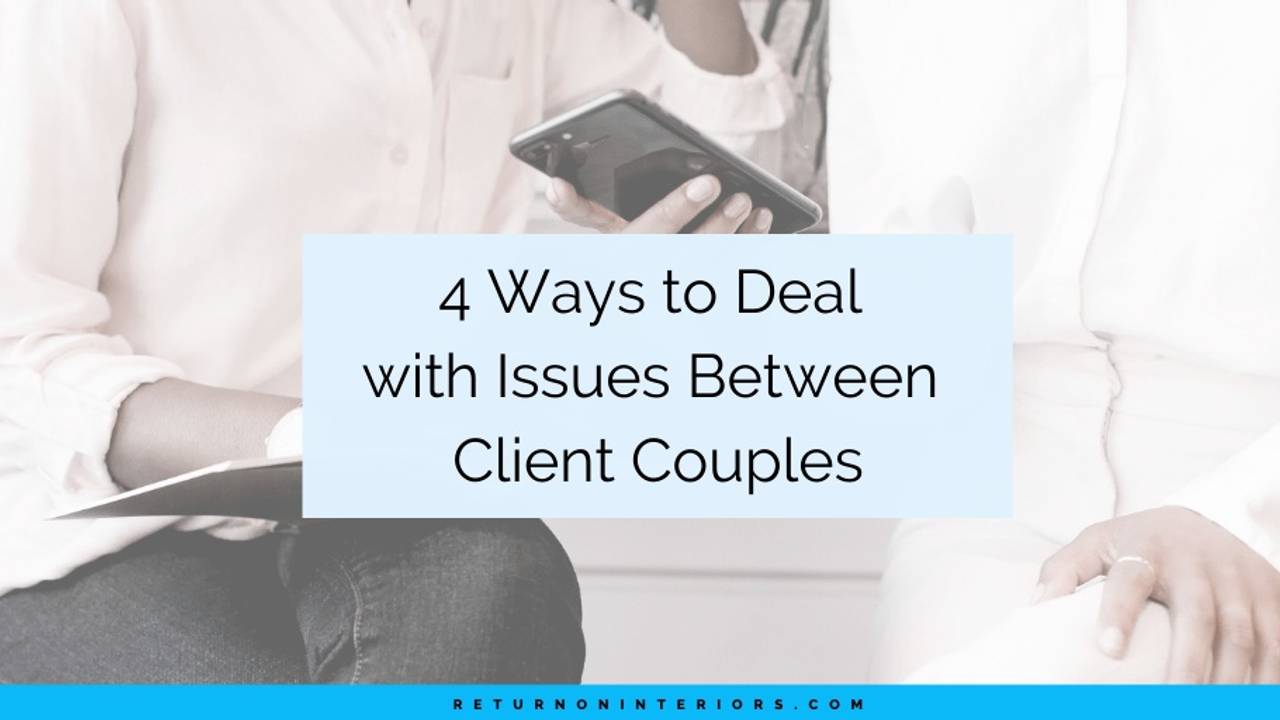 4 Ways to Deal with Issues Between Client Couples