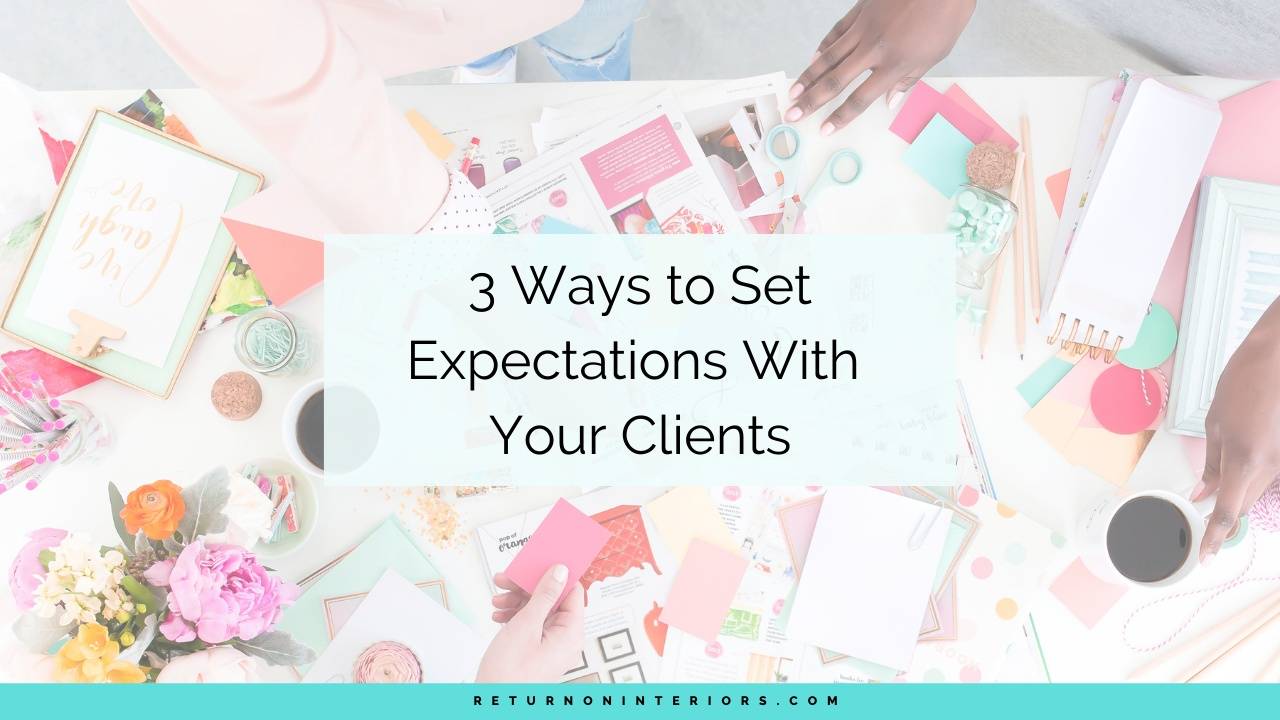 3 Ways to Set Expectations With Your Clients