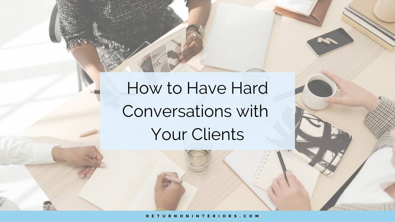 How to Have Hard Conversations with Your Clients