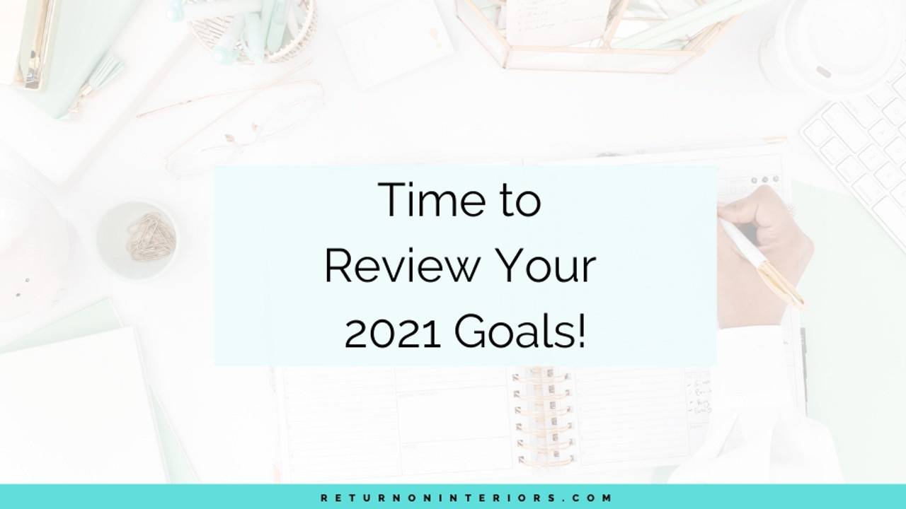 Time to Review Your 2021 Goals!