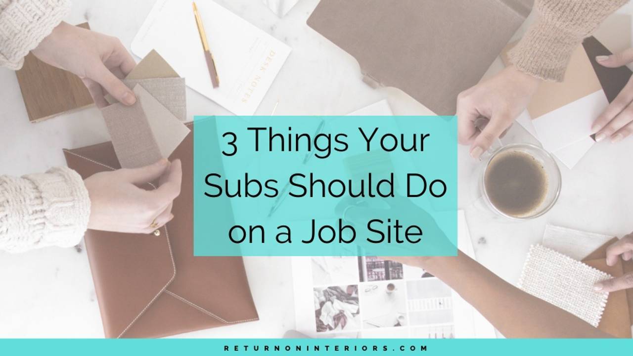 3 Things Your Subs Should Do on a Job Site