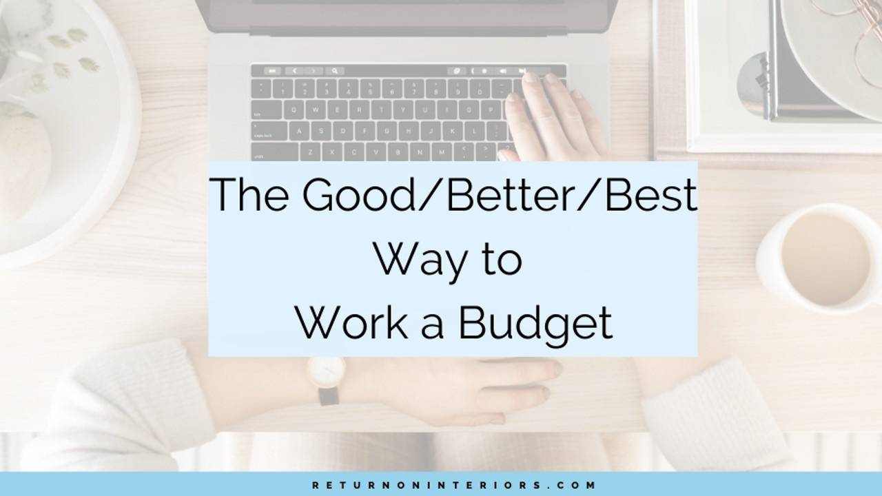 The Good/Better/Best Way to Work a Budget
