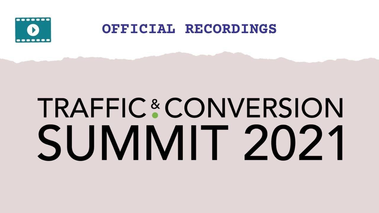 Traffic & Conversion Summit 2021