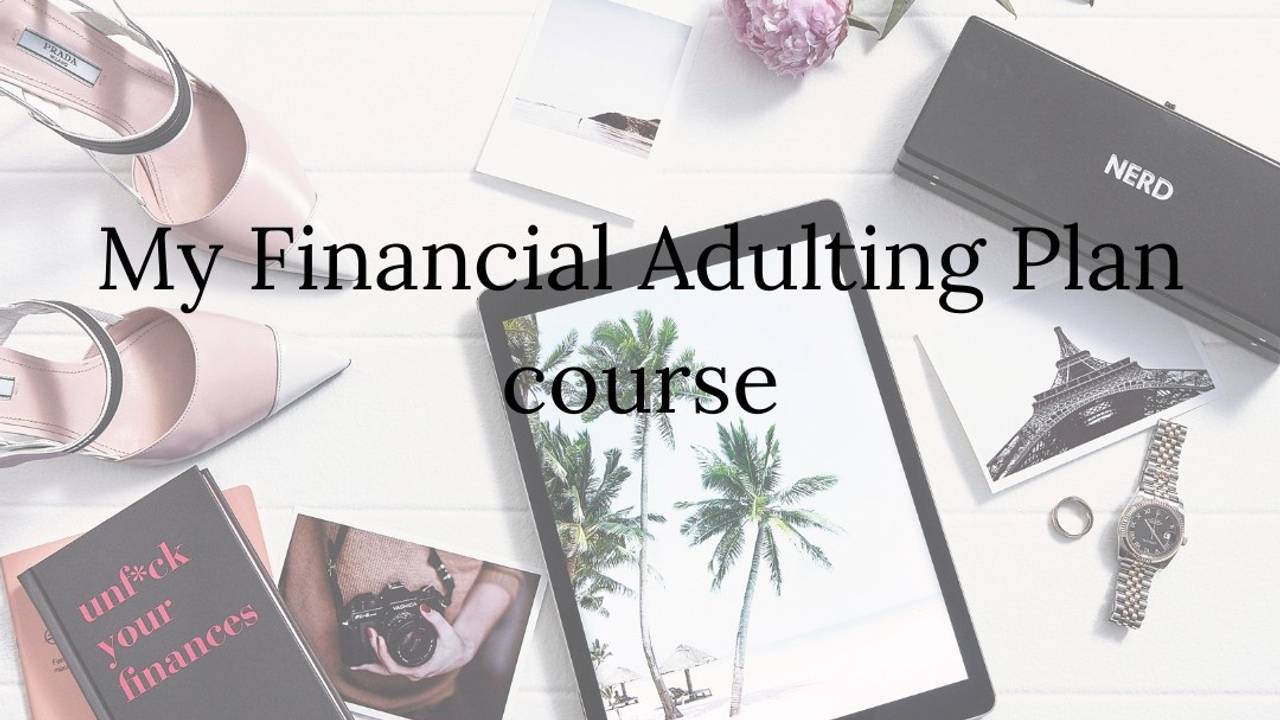 My Financial Adulting Plan personal finance course with Melissa Browne