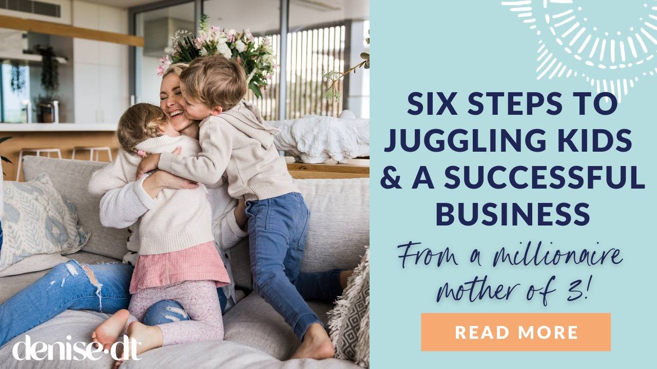Six Steps to Juggling Kids and a Successful Business