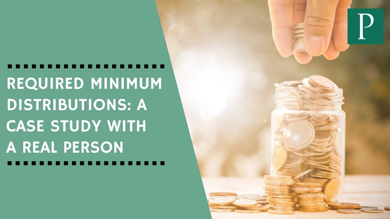 Required Minimum Distributions: A Case Study with a REAL Person