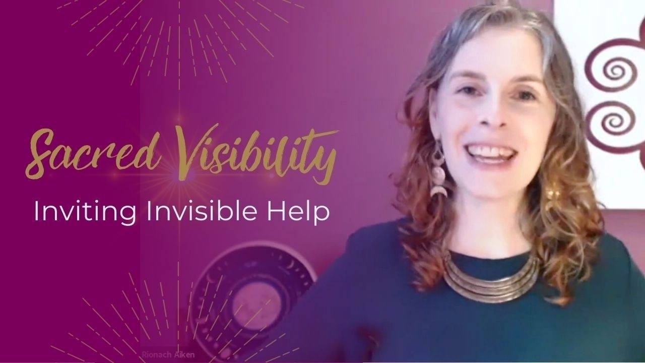 Sacred Visibility: inviting invisible help