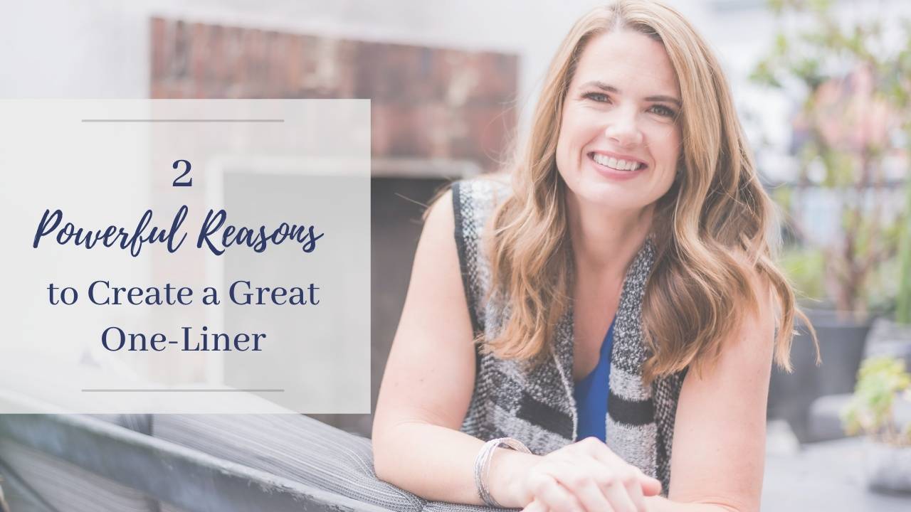 2 Powerful Reasons to Create a Great One-Liner