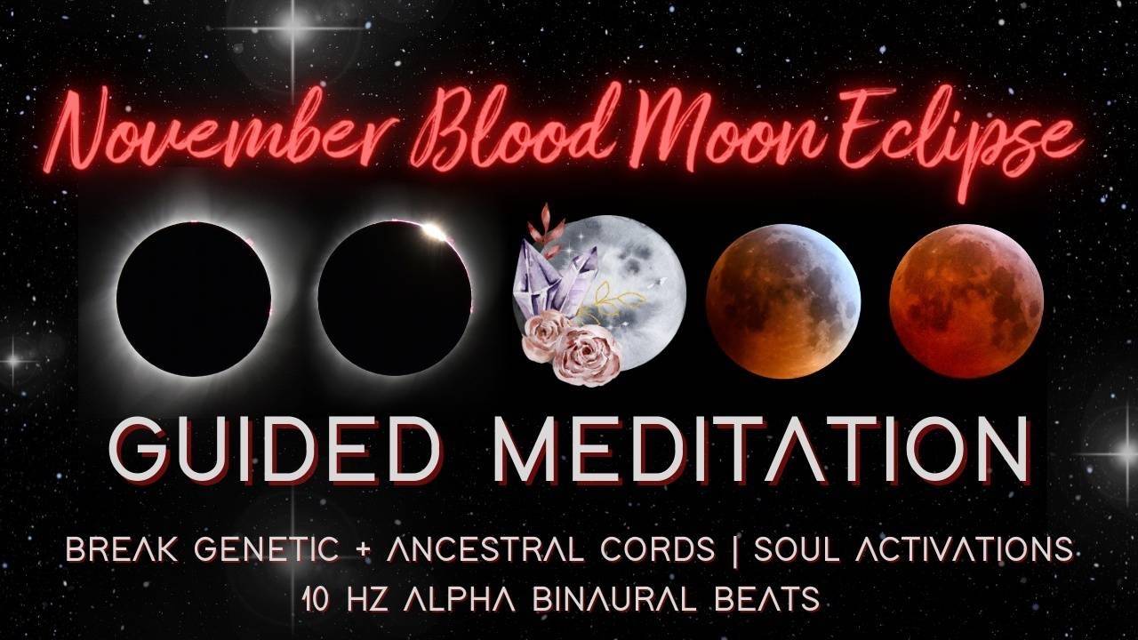 November Blood Moon Eclipse Meditation from The Psychic Soul