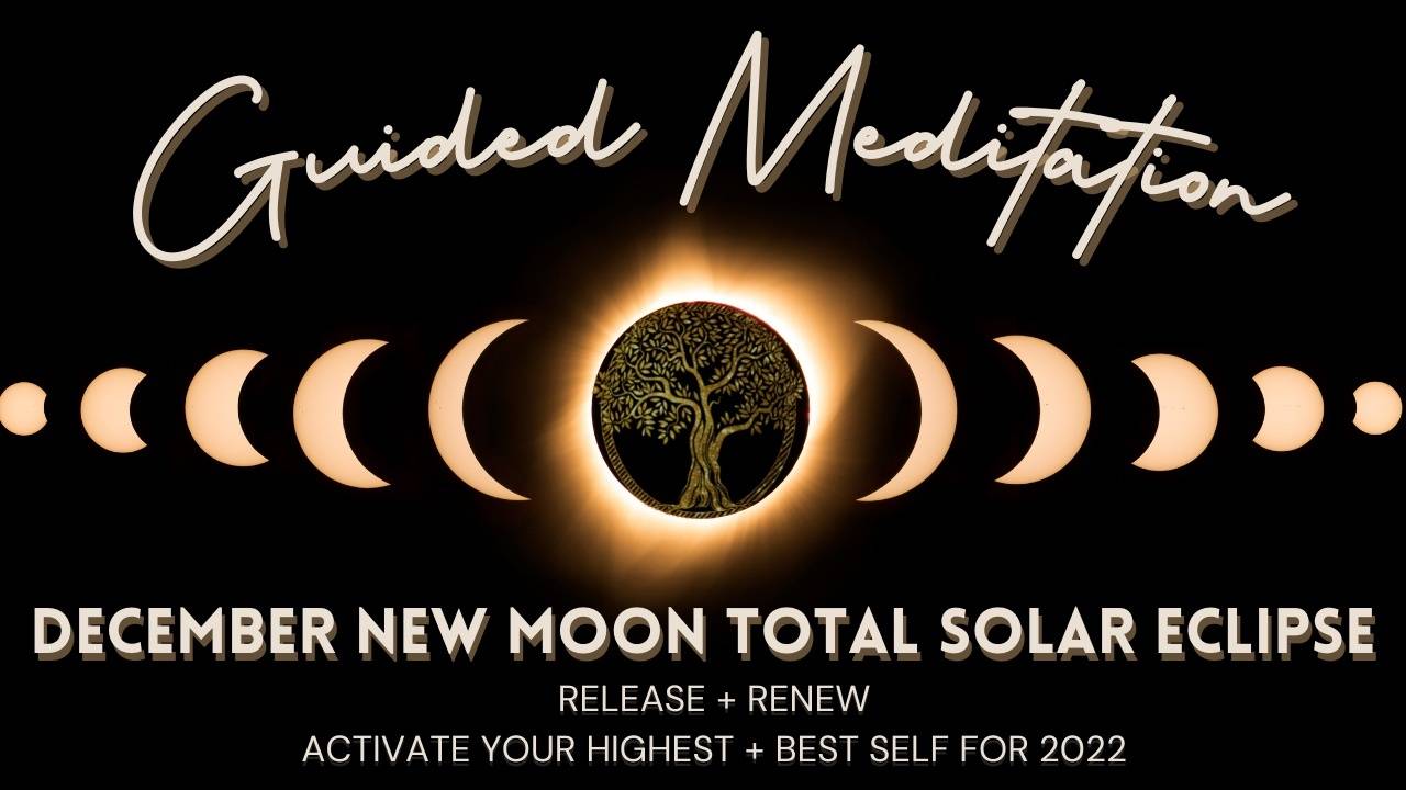 December New Moon Solar Eclipse Guided Meditation ending of cycle
