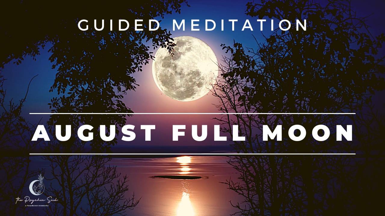 A gentle guided full moon meditation for August 2020