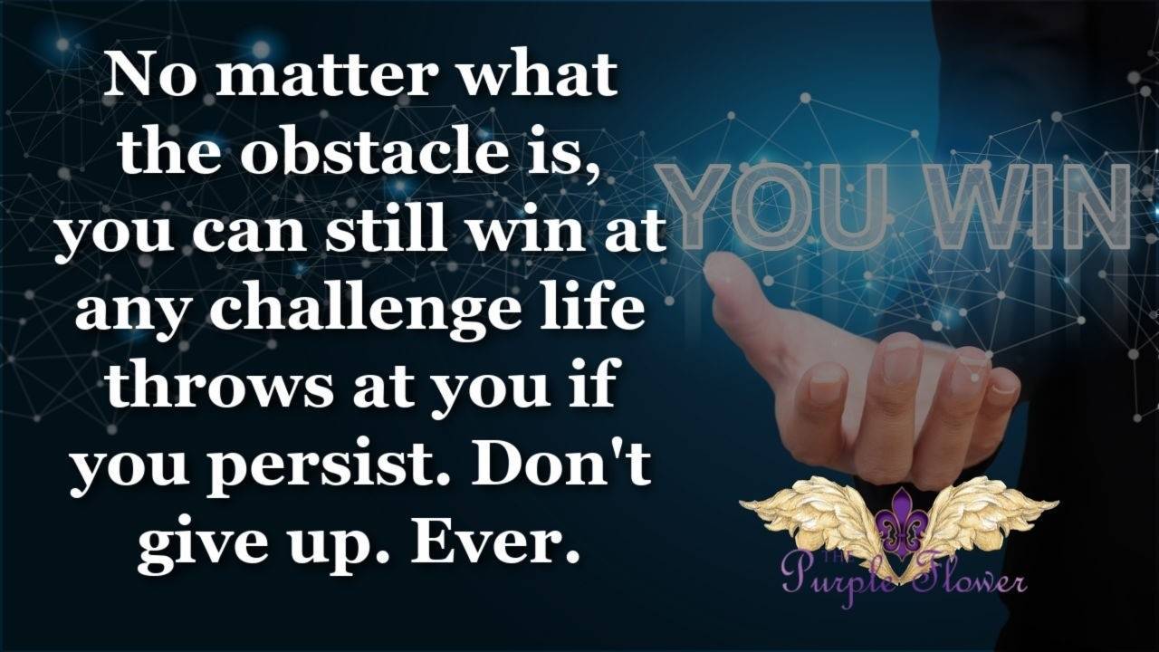 You Can Win Any Challenge In Life