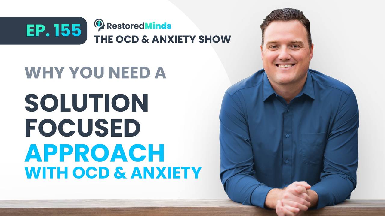 Why you need a Solution Focused Approach with OCD & Anxiety