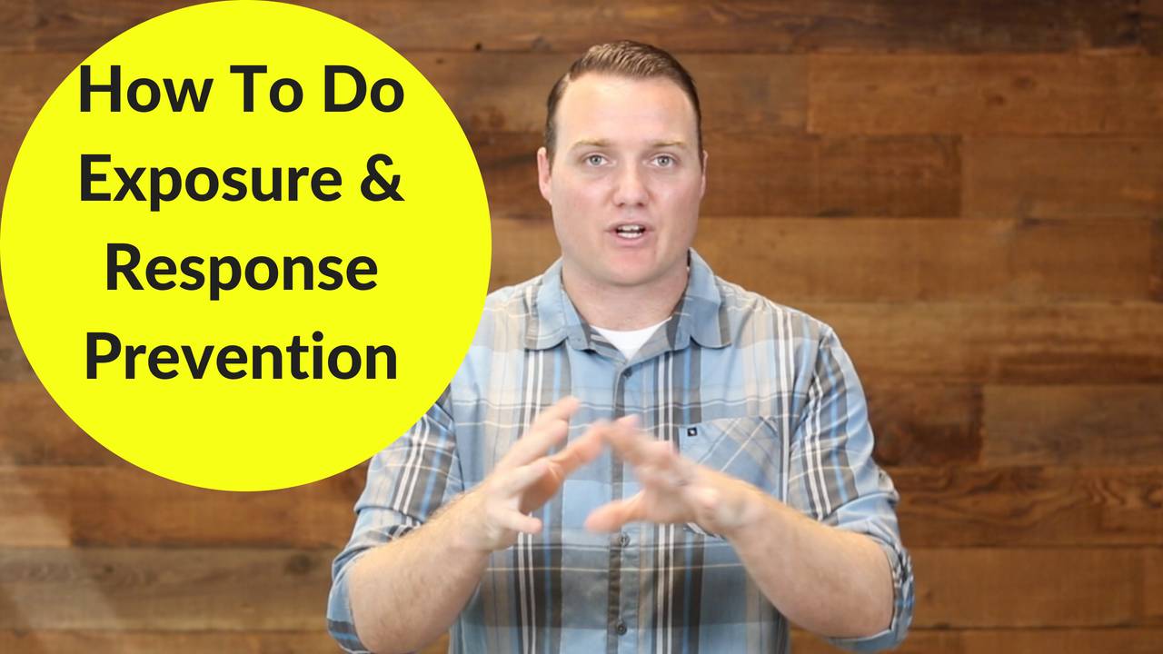 How to do Exposure and Response Prevention