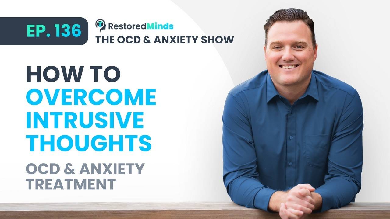 How to Overcome Intrusive Thoughts - OCD & Anxiety Treatment