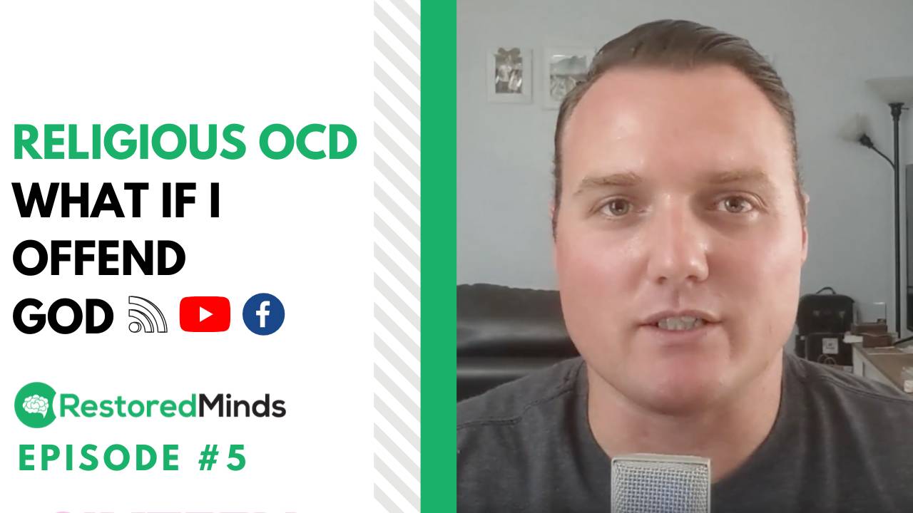 Religious Obsessions - Scrupulosity - What if I offend God