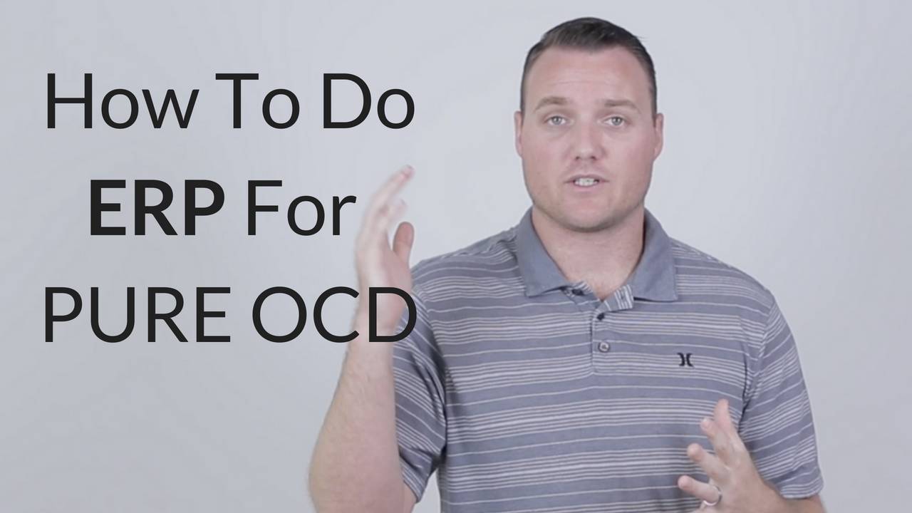 Pure OCD Treatment - ERP for Pure OCD
