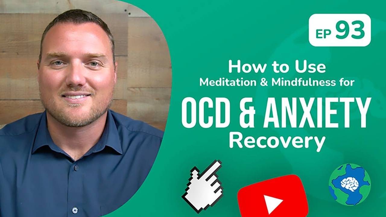 How to use Meditation and Mindfulness for OCD & Anxiety Recovery